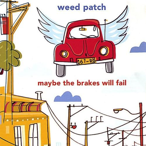 Weed Patch - Maybe the Brakes Will Fail - Amazon.com Music