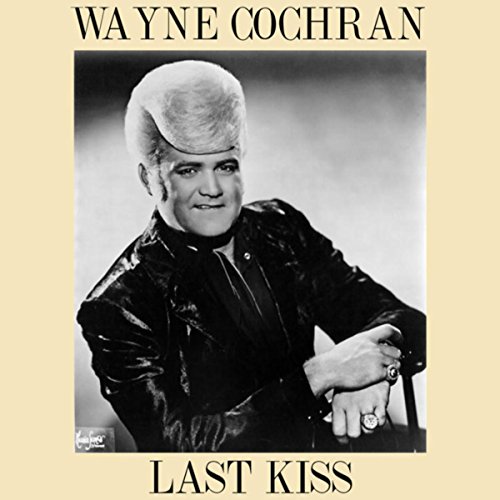 Last Kiss by Wayne Cochran on Amazon Music - Amazon.com
