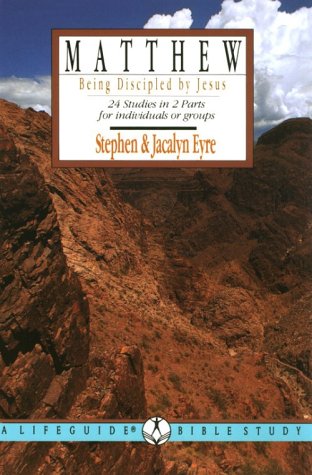 Matthew: Being Discipled by Jesus: Eyre, Stephen, Eyre, Jacalyn ...