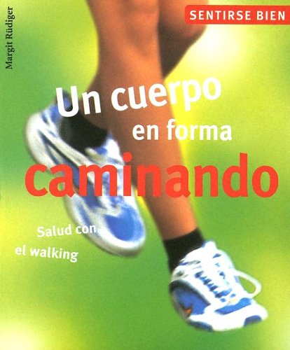 Un Cuerpo En Forma Caminando / Power Walk Your Way to Good Health ...