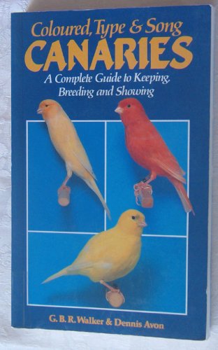Coloured, Type and Song Canaries: A Complete Guide: Amazon.co.uk ...