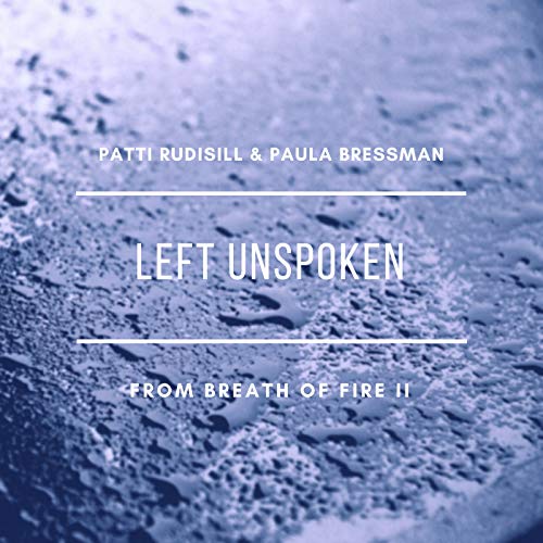 Left Unspoken (From "Breath of Fire II") by Patti Rudisill on Amazon ...