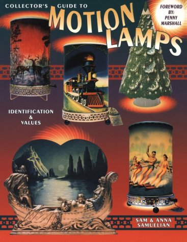 Collector's Guide to Motion Lamps, Identification & Values: Sam ...