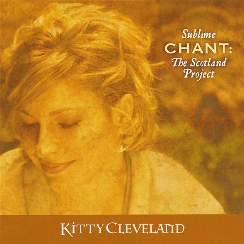Sublime Chant: The Scotland Project by Kitty Cleveland - Amazon.com Music