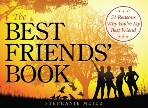 The Best Friends' Book: 51 Reasons Why You're My Best Friend: Meier ...