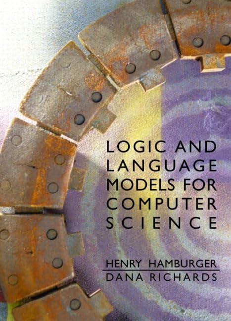 Logic and Language Models for Computer Science: Hamburger, Henry ...