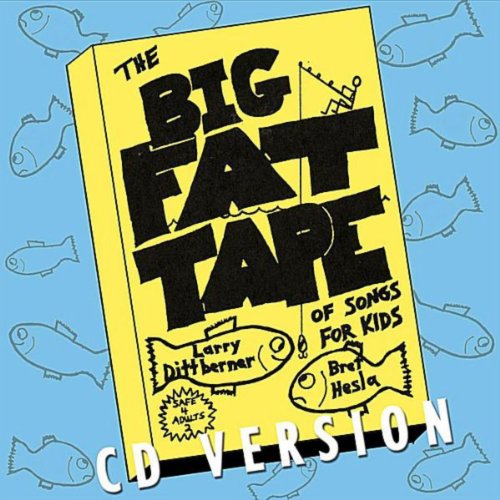 Play The Big Fat Tape of Songs for Kids--CD Version by Bret Hesla ...