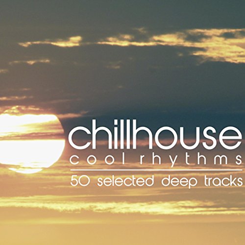 Play Chillhouse Cool Rhythms by VARIOUS ARTISTS on Amazon Music