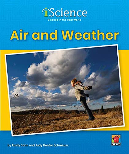 Air and Weather (Iscience, Level A) : Sohn, Emily, Schmauss, Judy ...