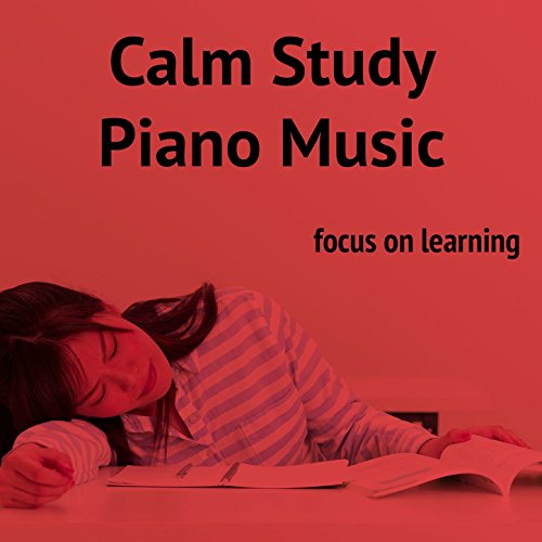 Play Calm Study Piano Music by Relaxing music therapy, Exam Study ...