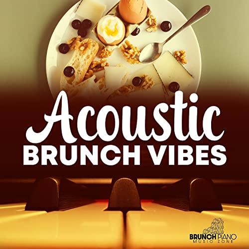Play Acoustic Brunch Vibes by Brunch Piano Music Zone on Amazon Music