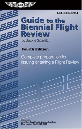 Guide To The Biennial Flight Review: Complete Preparation For Issuing ...