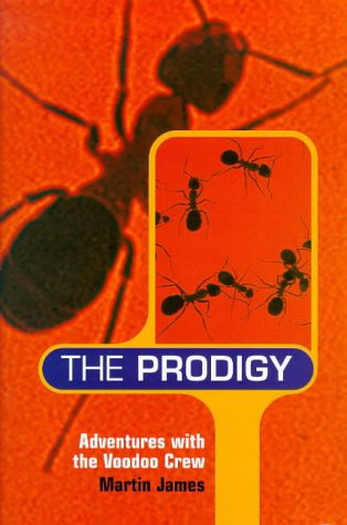 The Prodigy: Adventures with the Voodoo Crew: James, Martin ...
