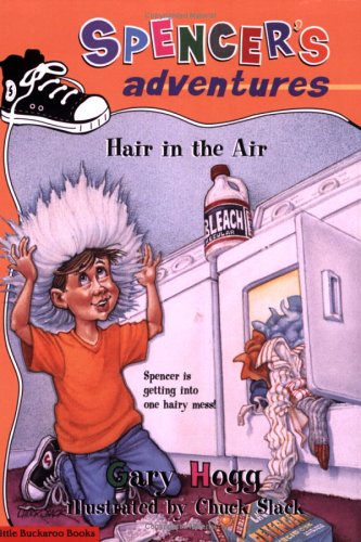 Spencer's Adventures - Hair in the Air: Gary Hogg: 9780930771249 ...