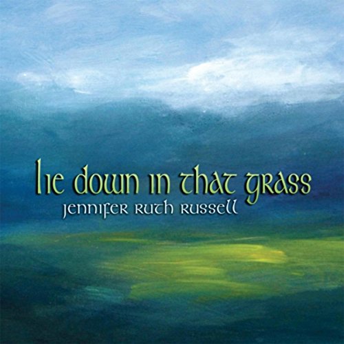 Amazon Music - Jennifer Ruth RussellのLie Down in That Grass - Amazon.co.jp