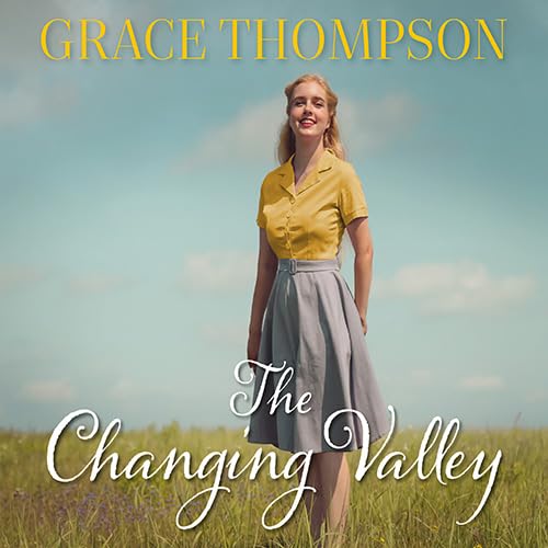 The Changing Valley: Thompson, Grace, Edwards, Deryn: 9781399129930 ...