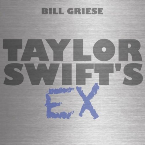 Taylor Swift's Ex von Bill Griese bei Amazon Music - Amazon.de
