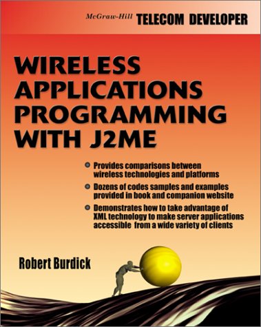 Wireless Application Programming With J2Me: Burdick, Robert: 9780071400343: Amazon.com: Books