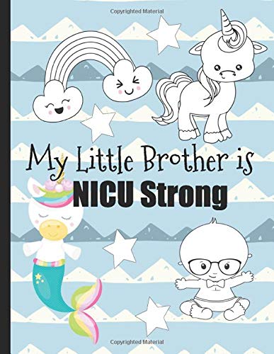 My Little Brother is NICU Strong: Unicorn Themed Coloring Book for NICU ...