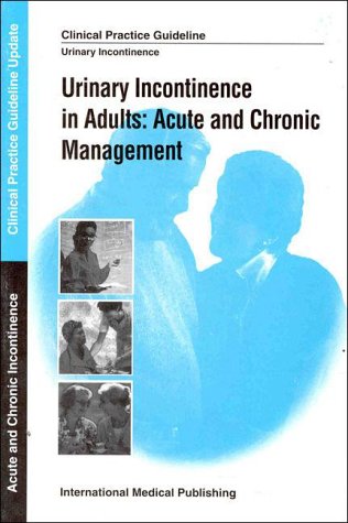 Urinary Incontinence in Adults, No. 2: Acute & Chronic: Health, Public ...