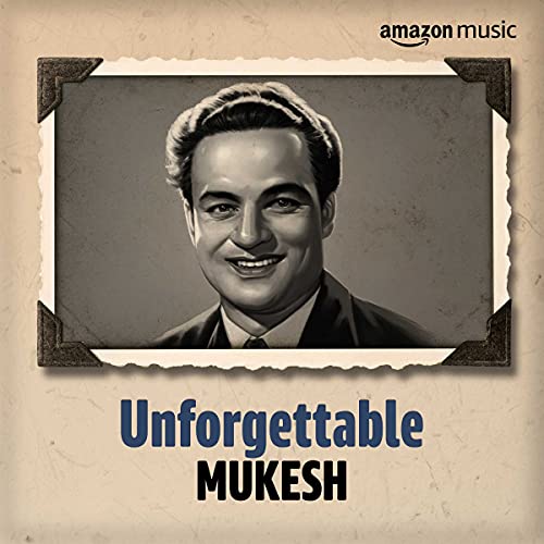 Unforgettable: Best of Mukesh Playlist on Amazon Music Unlimited
