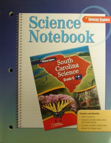 South Carolina Science. Grade 6 (Glencoe Science. Science Notebook ...