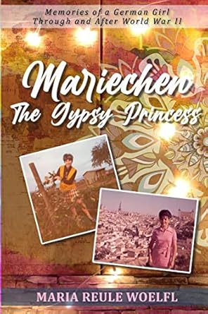 Mariechen- The Gypsy Princess: Woelfl, Maria Reule: 9781639501519 ...