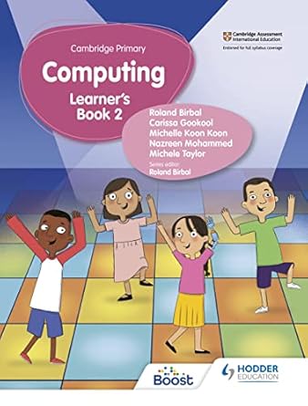 Cambridge Primary Computing Learner's Book Stage 2: Hodder Education Group : Birbal, Roland ...