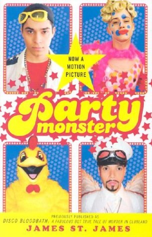 Party Monster: A Fabulous But True Tale of Murder in Clubland: St ...