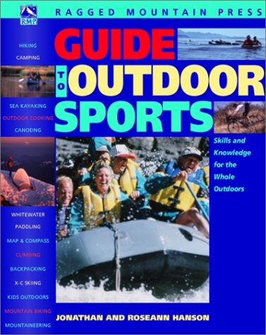 The Ragged Mountain Press Guide to Outdoor Sports: Skills and Knowledge ...