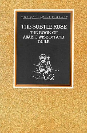 The Subtle Ruse: The Book of Arabic Wisdom and Guile (English and ...