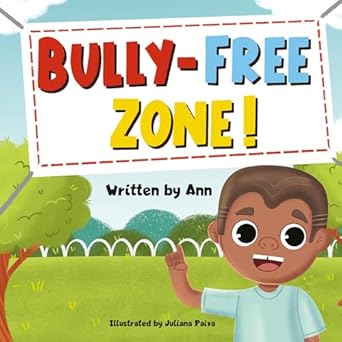BULLY-FREE ZONE: Kids got together to keep bully out of their school ...
