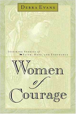 Women of Courage: Evans, Debra: 9780310222231: Amazon.com: Books