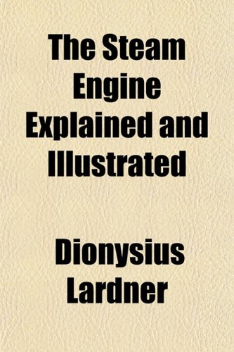 The Steam Engine Explained and Illustrated : Amazon.in: Books