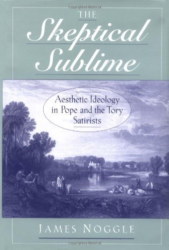 The Skeptical Sublime: Aesthetic Ideology in Pope and the Tory ...
