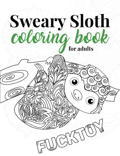 Amazon.com: Sweary Sloth Coloring Book for Adults: A Humorous Swear ...