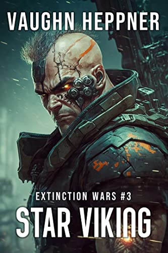Star Viking (Extinction Wars Book 3) eBook : Heppner, Vaughn: Amazon.co ...