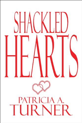 Amazon.com: Shackled Hearts: 9781448926121: Turner, Patricia A.: Books