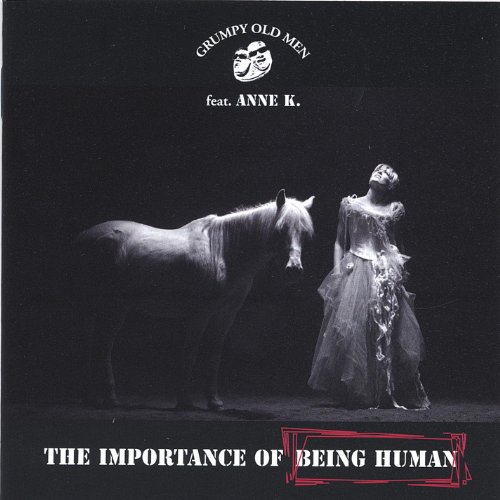 Play The importance of being human by Grumpy Old Men Feat. Anne K on ...
