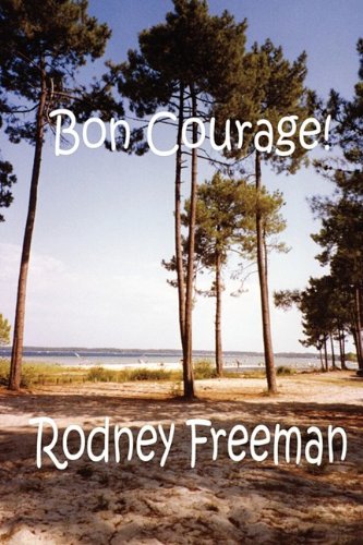 Amazon.com: Bon Courage!: 9781849238557: Freeman, Rodney: Books
