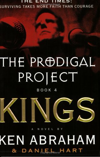 The Prodigal Project Book 4: Kings: Abraham, Ken, Hart, Daniel ...