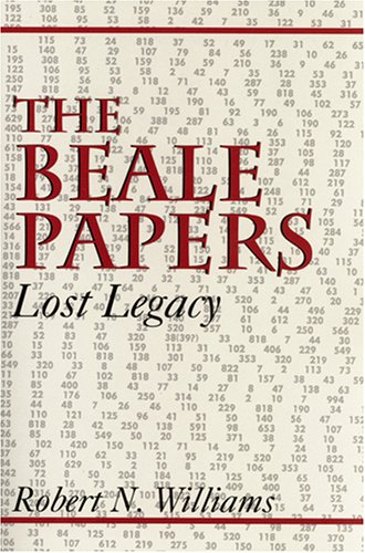 The Beale Papers: Lost Legacy: Williams, Robert N.: 9780533151240 ...
