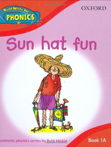 Sun Hat Fun. (Read WriteInc. Phonics. Book 1a) : Ruth Miskin, Tim ...
