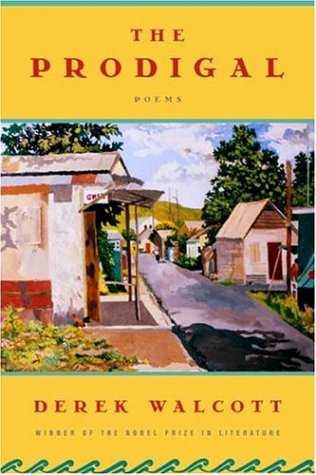 The Prodigal: A Poem: Walcott, Derek: Amazon.com: Books