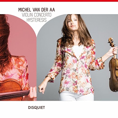 Play Michel van der Aa: Violin Concerto - Hysteresis by Janine Jansen ...