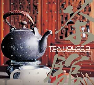 VARIOUS ARTISTS - Tea House 3 / Various - Amazon.com Music