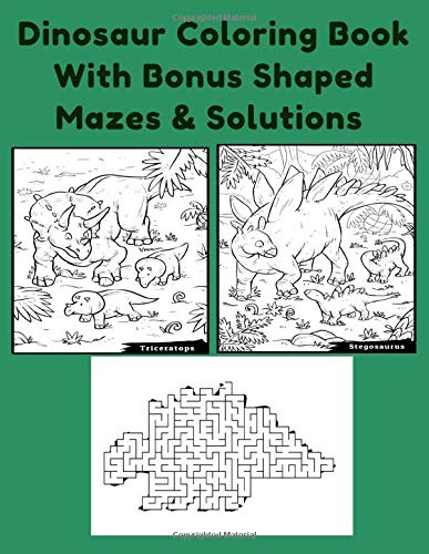 Dinosaur Coloring Book With Bonus Shaped Mazes & Solutions: for Kids ...