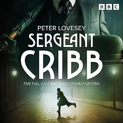 Amazon.com: Sergeant Cribb: Five BBC Radio Full-Cast Dramatisations ...
