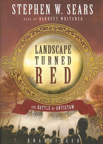 Landscape Turned Red: The Battle of Antietam, Library Edition: Sears ...