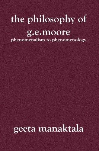 Buy The Philosophy of G.E.Moore: Phenomenalism to Phenomenology Book ...